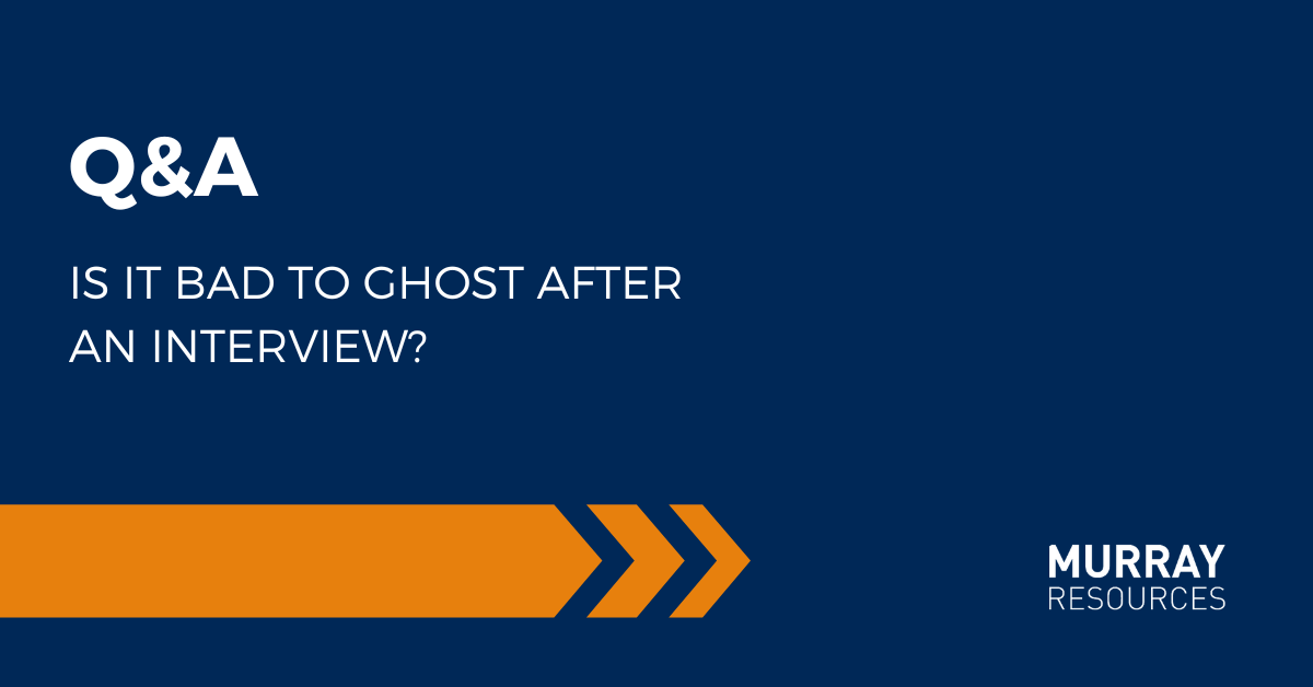 Ghosting After Interviews – How Bad is It? | Murray Resources
